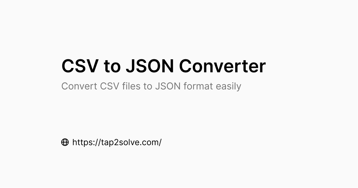 CSV to JSON Converter (Free) | tap2solve