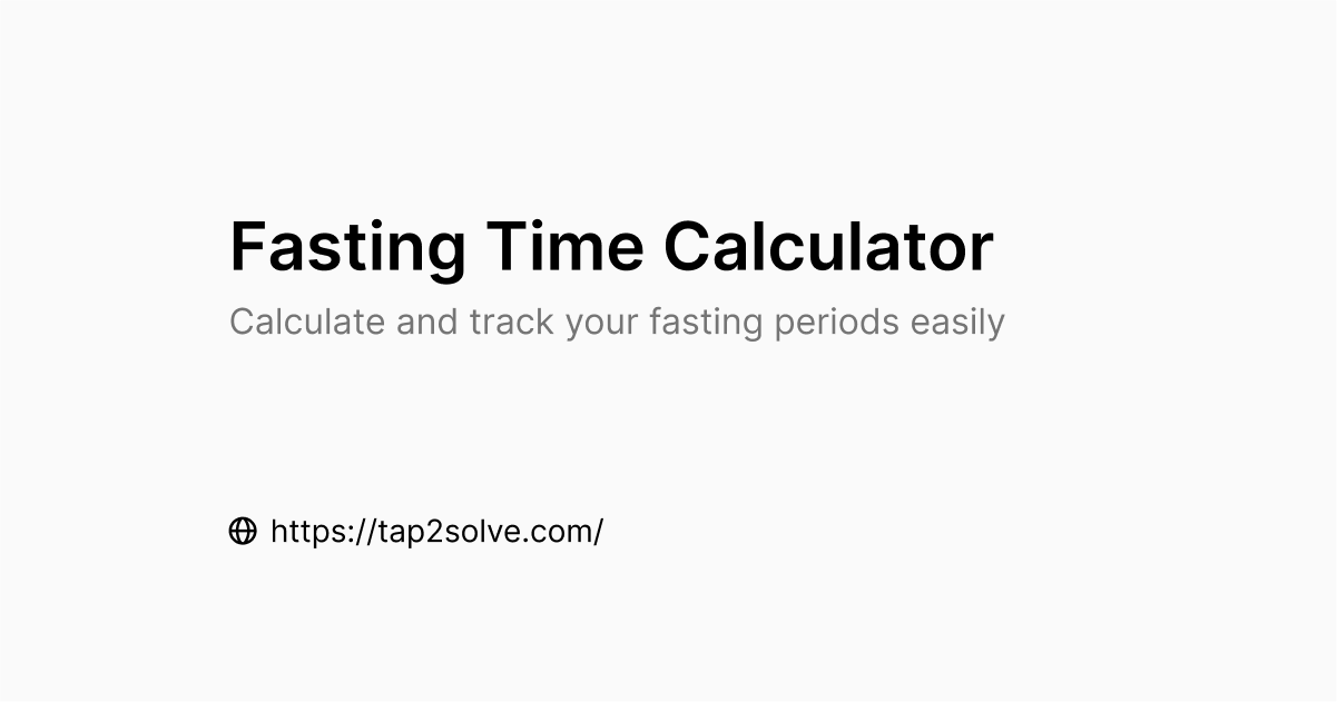 Intermittent Fasting Calculator | Track Your Fasting Duration | tap2solve