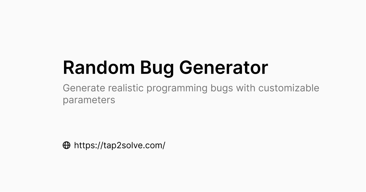 Random Bug Generator for Programmers | tap2solve Random Bug Generator for Programmers | tap2solve