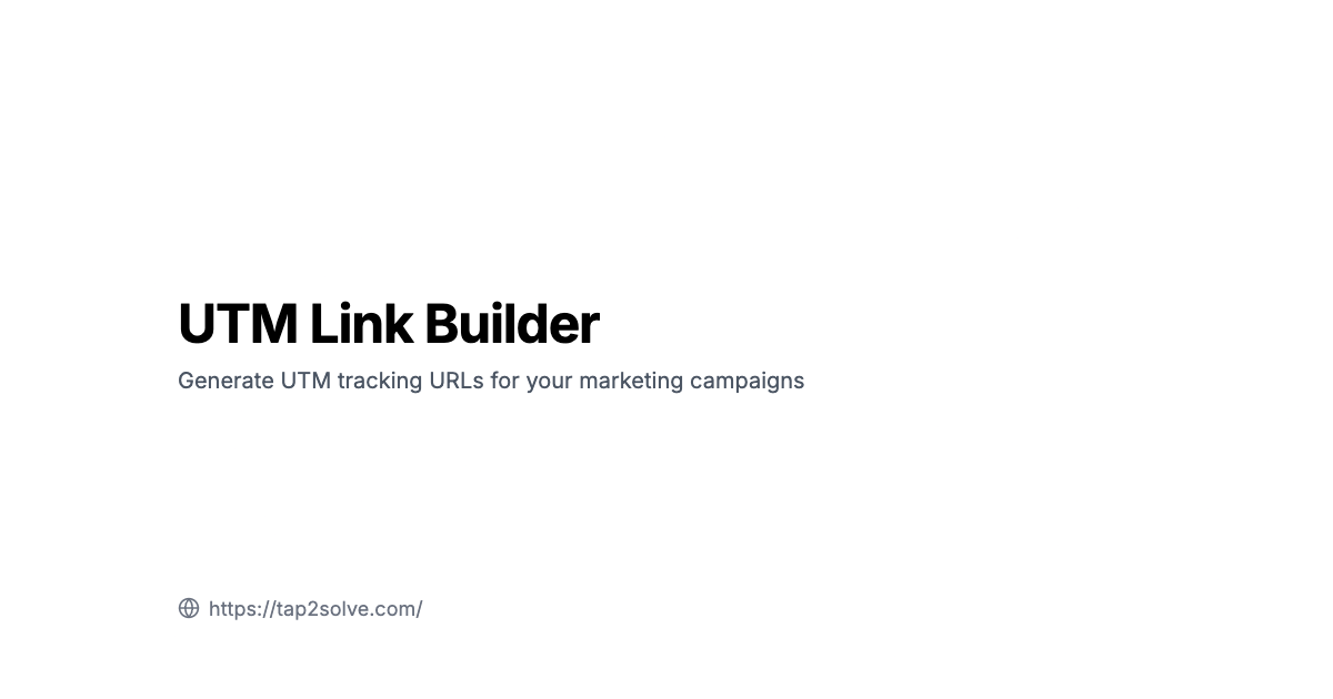UTM Link Builder - Generate Campaign Tracking URLs Online Free | tap2solve